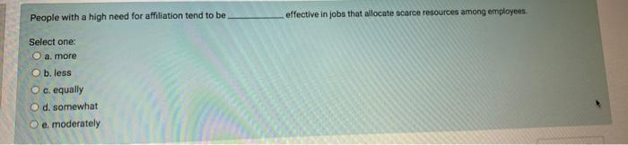 Solved People with a high need for affiliation tend to be | Chegg.com