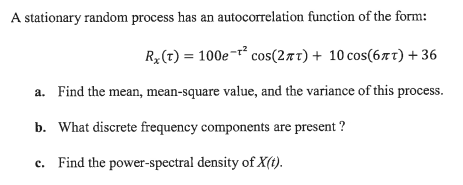 Solved A stationary random process has an autocorrelation | Chegg.com