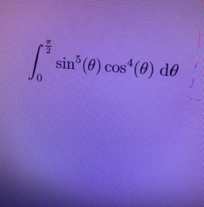 Solved ∫02πsin5(θ)cos4(θ)dθ | Chegg.com