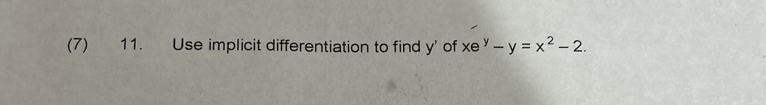 Solved (7) 11. ﻿Use implicit differentiation to find y' ﻿of | Chegg.com