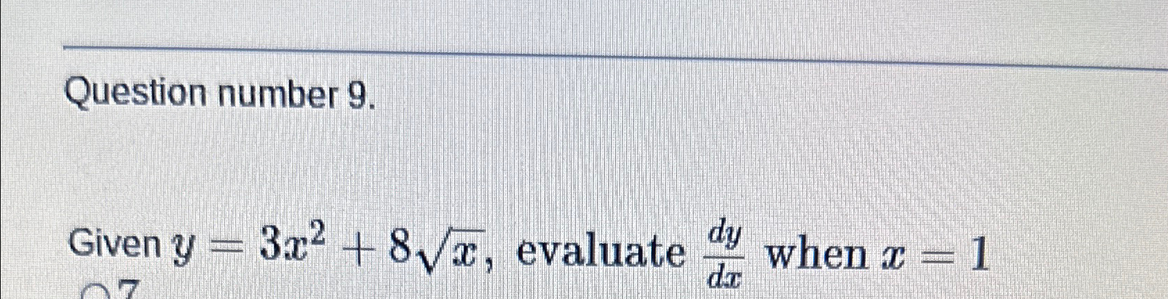 Solved Question number 9.Given y=3x2+8x2, ﻿evaluate dydx | Chegg.com