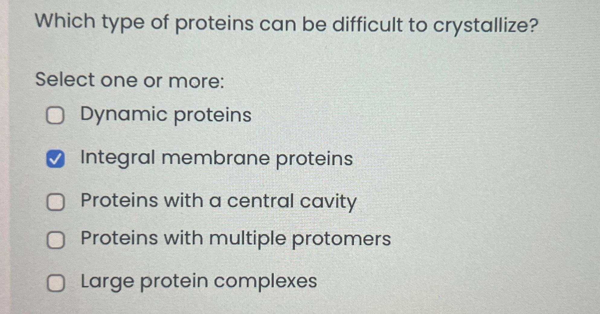 Solved Which type of proteins can be difficult to | Chegg.com