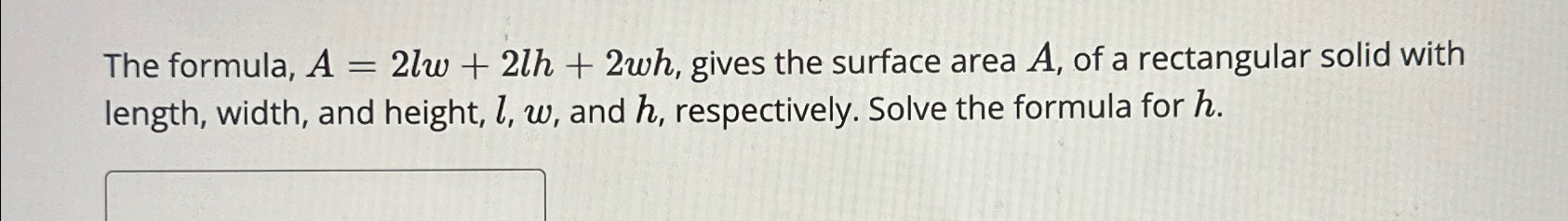 Solved The formula, A=2lw+2lh+2wh, ﻿gives the surface area | Chegg.com