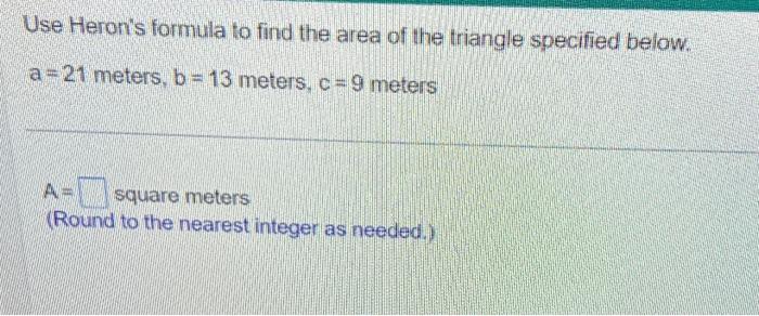 Solved Use Heron's formula to find the area of the triangle | Chegg.com