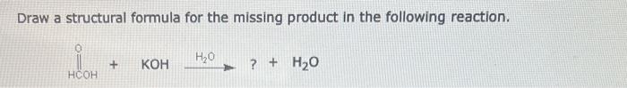 Solved Draw a structural formula for the missing product in | Chegg.com Solved Draw a structural formula for the missing product in | Chegg.com