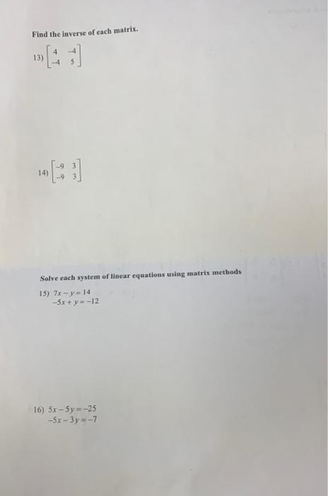 Solved Find the inverse of each matrix. 13) [4−4−45] 14) | Chegg.com