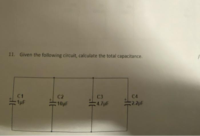 Solved 11. Given the following circuit, calculate the total | Chegg.com