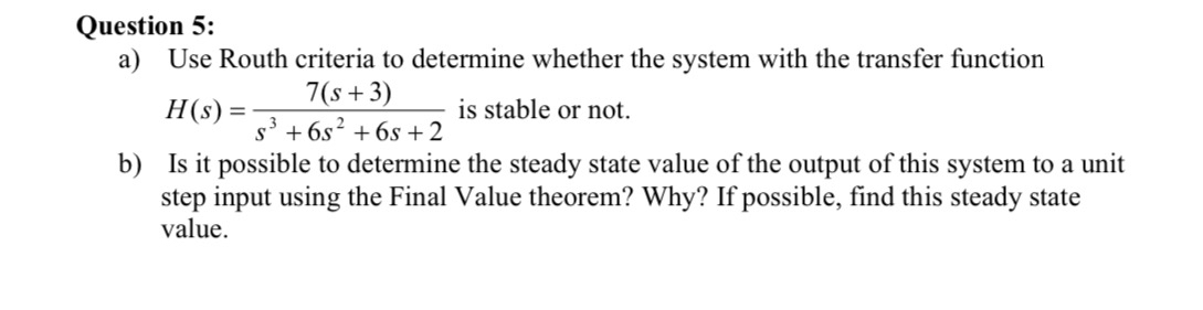 Solved Question 5:a) ﻿Use Routh criteria to determine | Chegg.com
