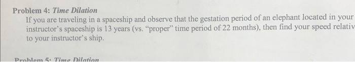 Solved Problem 4: Time Dilation If you are traveling in a | Chegg.com