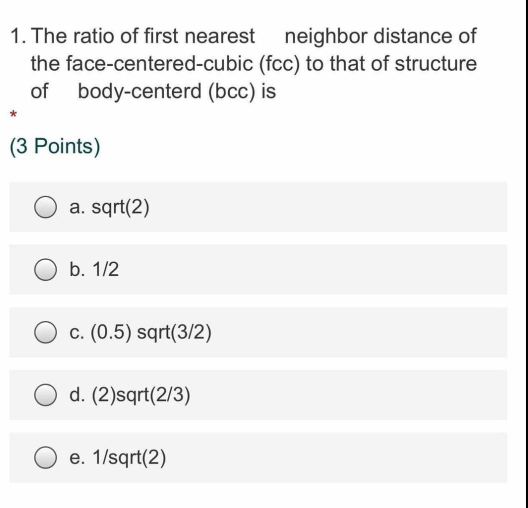 Solved 1. The ratio of first nearest neighbor distance of | Chegg.com