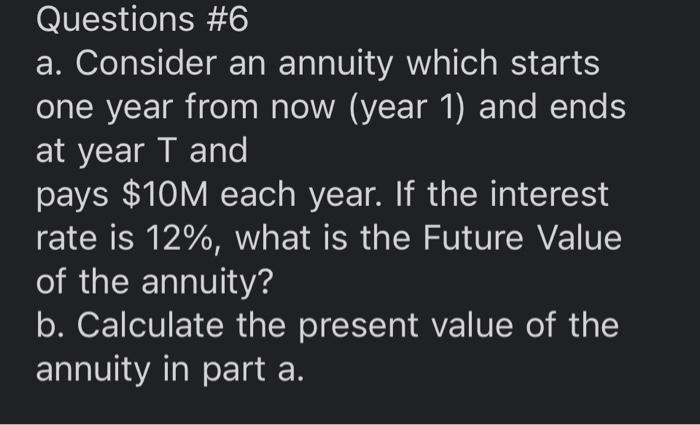 Solved Questions \#6 a. Consider an annuity which starts one | Chegg.com