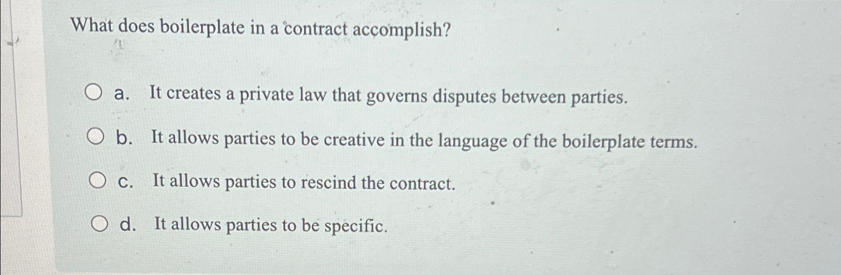 Solved What does boilerplate in a contract accomplish?a. ﻿It | Chegg.com