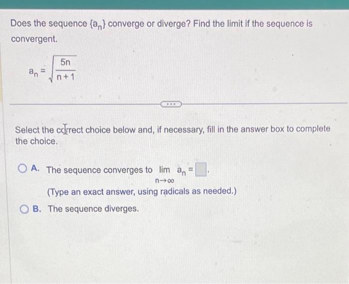 Solved Does the sequence {an} converge or diverge? Find the | Chegg.com
