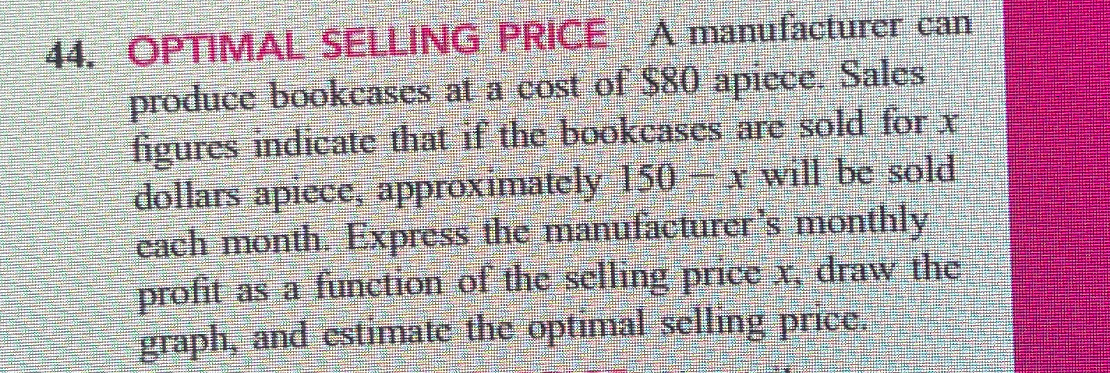 Solved OPTIMAL SELLING PRICE A manufacturer can produce | Chegg.com