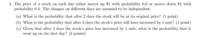 Solved 2. The price of a stock on each day either moves up | Chegg.com