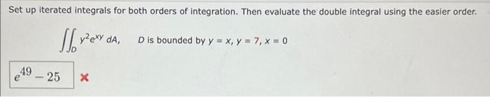 Solved Set up iterated integrals for both orders of | Chegg.com
