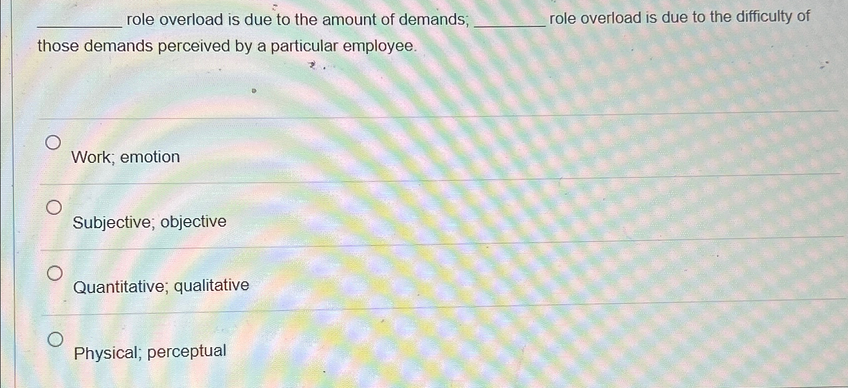 Solved role overload is due to the amount of demands; role | Chegg.com