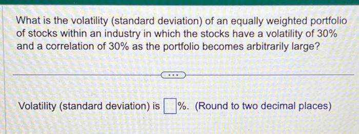Solved What is the volatility (standard deviation) of an | Chegg.com