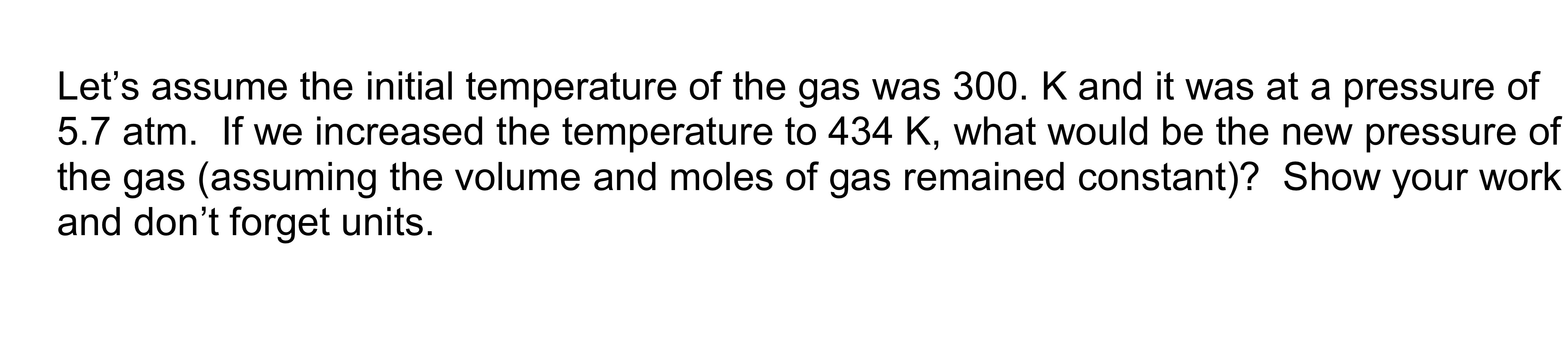 Solved Let's assume the initial temperature of the gas was | Chegg.com