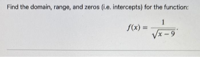 Solved Find the domain, range, and zeros (.e. intercepts) | Chegg.com