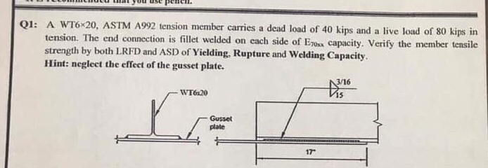 Solved Q1: A WT6X20, ASTM A992 tension member carries a dead | Chegg.com