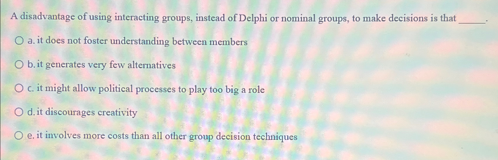 Solved A disadvantage of using interacting groups, instead | Chegg.com