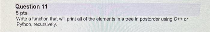 Solved Question 11 5 pts Write a function that will print | Chegg.com
