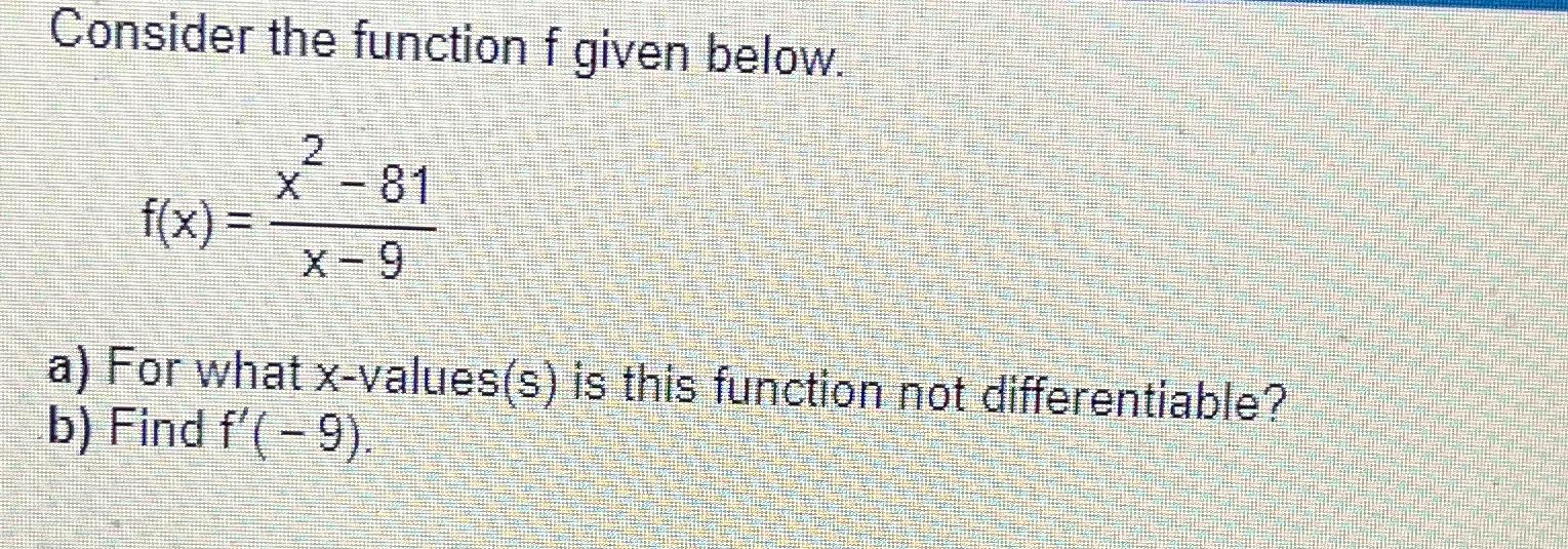 Solved Consider the function f ﻿given below.f(x)=x2-81x-9a) | Chegg.com