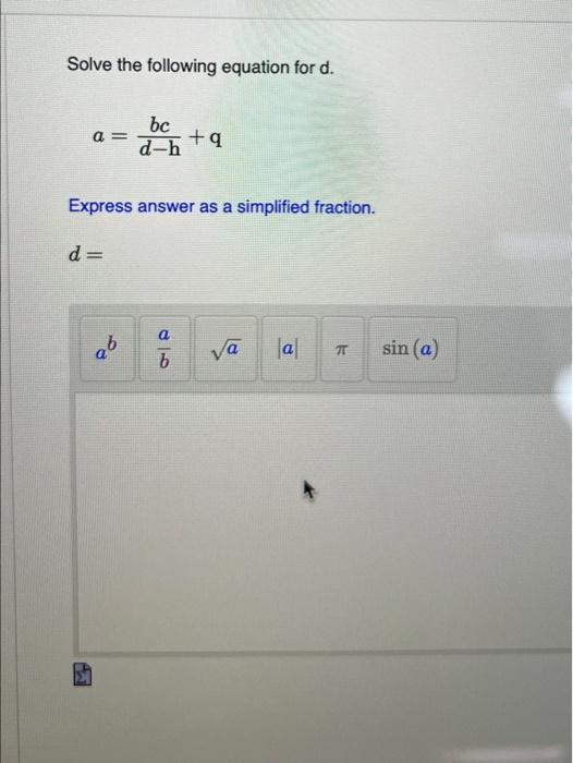 Solved Solve the following equation for d. a= d= bc d-h | Chegg.com