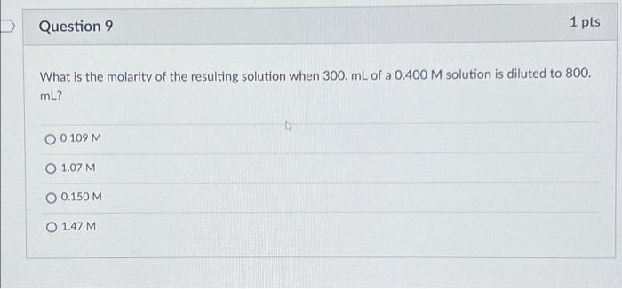 Solved Question 9 What is the molarity of the resulting | Chegg.com