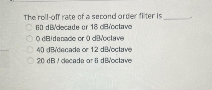 Solved The roll-off rate of a second order filter is 60 dB/ | Chegg.com