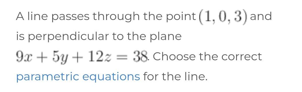 Solved A line passes through the point (1,0,3) and is | Chegg.com