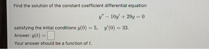 Solved Find the solution of the constant coefficient | Chegg.com