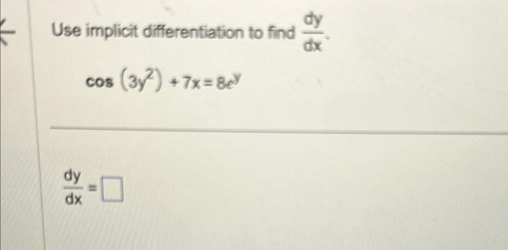 Solved Use implicit differentiation to find | Chegg.com