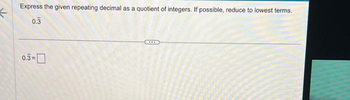 Solved Express the given repeating decimal as a quotient of | Chegg.com