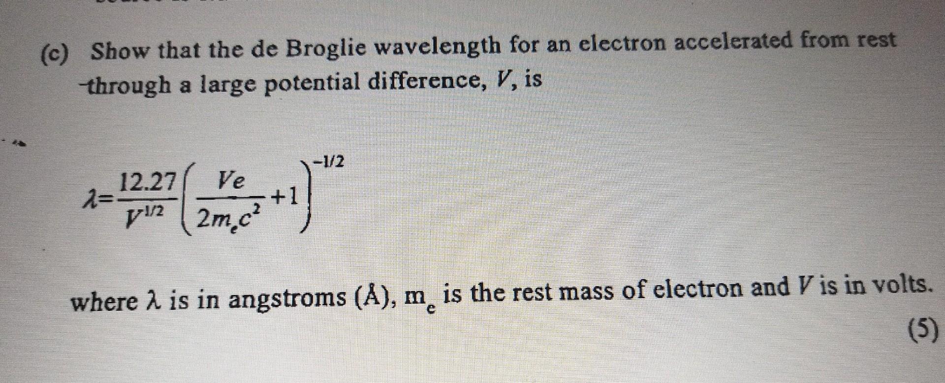 Solved (c) Show that the de Broglie wavelength for an | Chegg.com