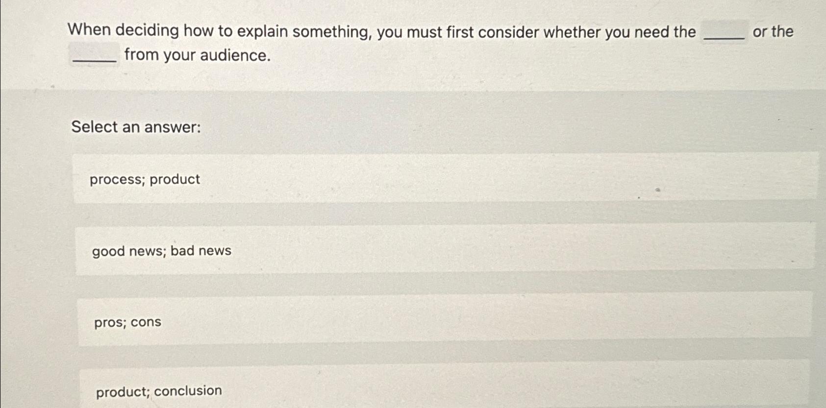 Solved When deciding how to explain something, you must | Chegg.com