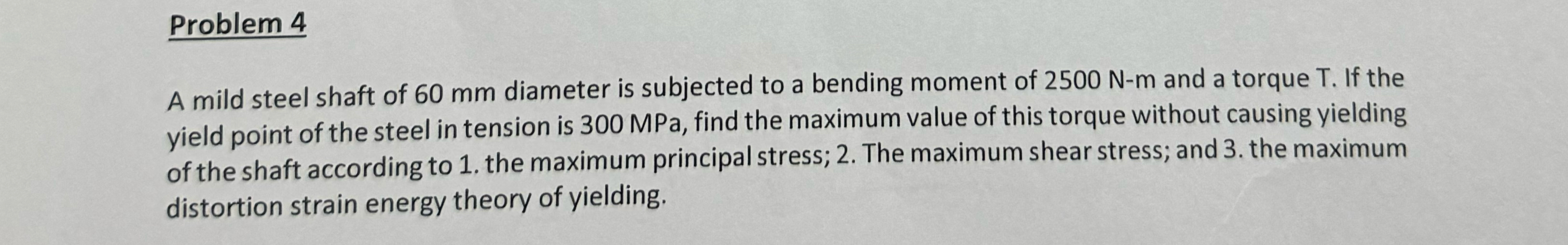 Solved Problem 4A mild steel shaft of 60mm ﻿diameter is | Chegg.com