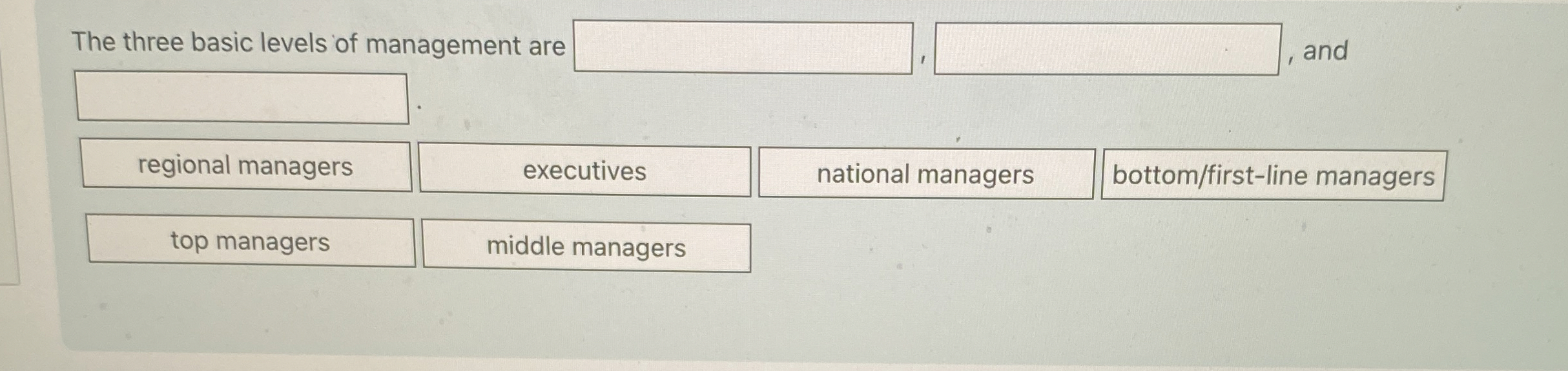 Solved The three basic levels of management are | Chegg.com