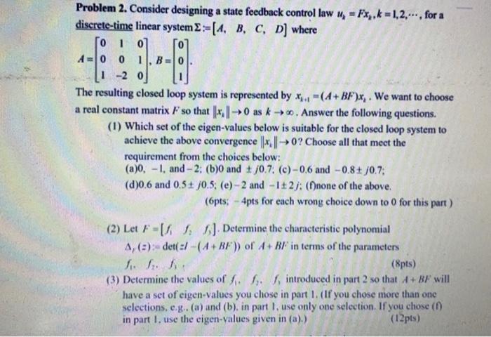 Solved --8 Problem 2. Consider designing a state feedback | Chegg.com Solved --8 Problem 2. Consider designing a state feedback | Chegg.com