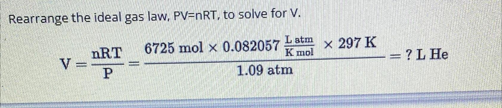 Solved Rearrange the ideal gas law, PV=nRT, ﻿to solve for | Chegg.com