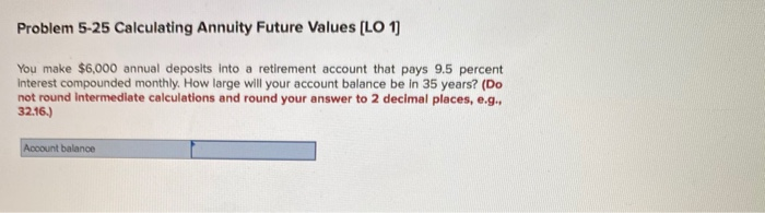 Solved Problem 5-25 Calculating Annuity Future Values (LO 1 | Chegg.com