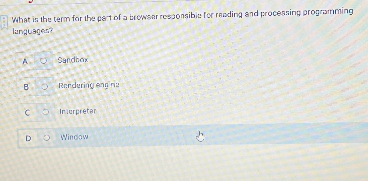 Solved What is the term for the part of a browser | Chegg.com