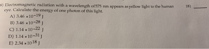 Solved s) Electromagnetic radiation with a wavelength of 575 | Chegg.com