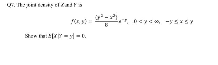 Solved Q7. The joint density of X and Y is | Chegg.com