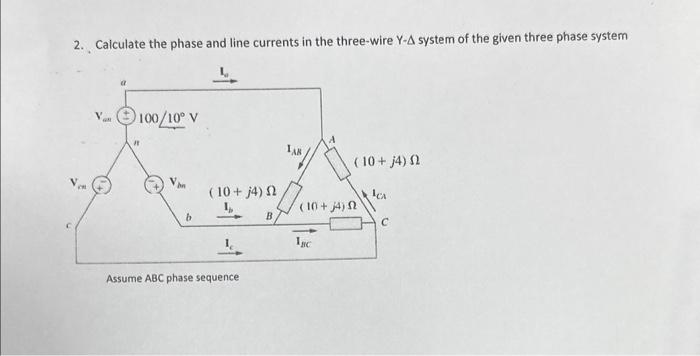 Solved 2. Calculate the phase and line currents in the | Chegg.com