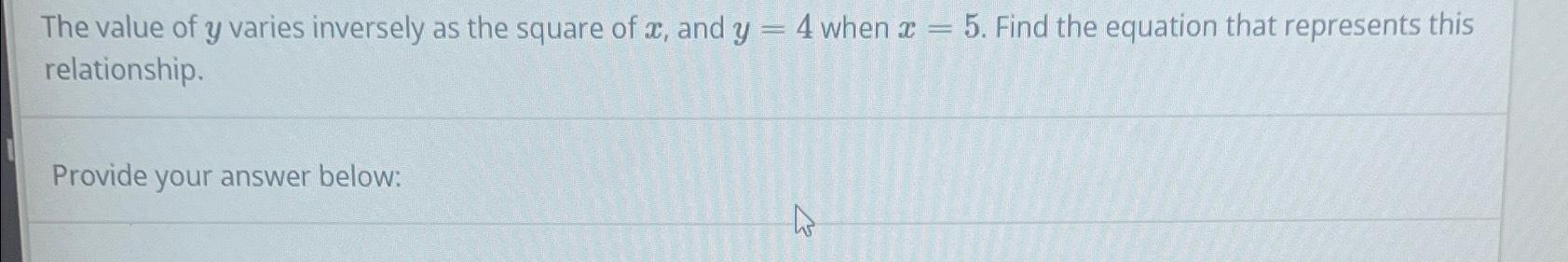 Solved The value of y ﻿varies inversely as the square of x, | Chegg.com