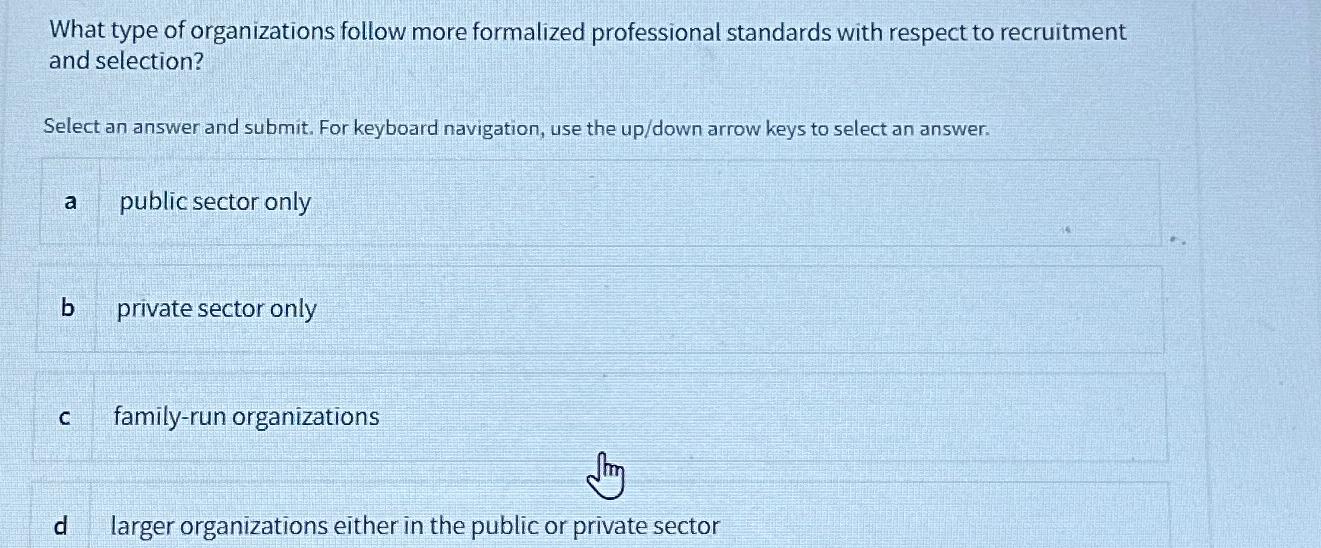 Solved What type of organizations follow more formalized | Chegg.com