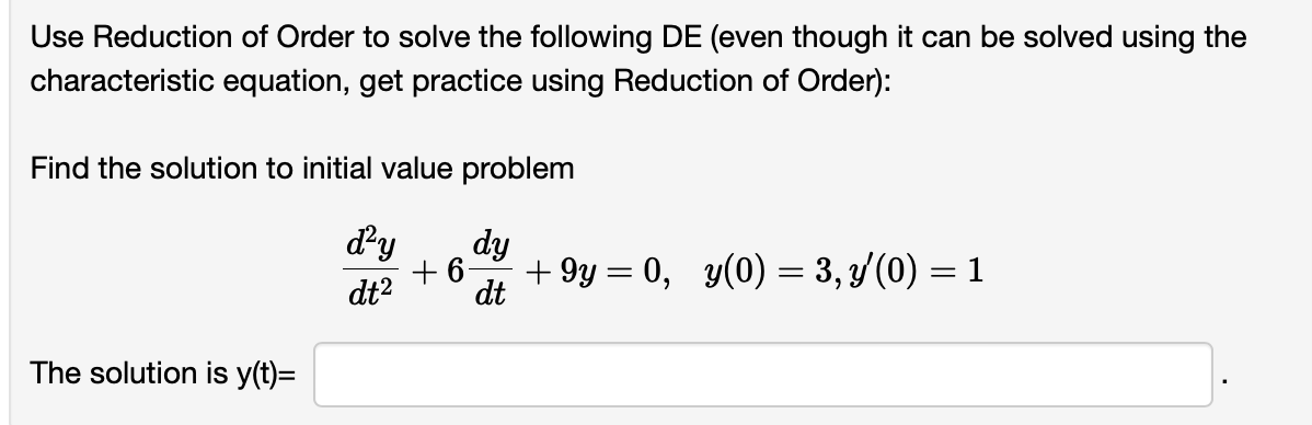 Solved Use Reduction of Order to solve the following DE | Chegg.com