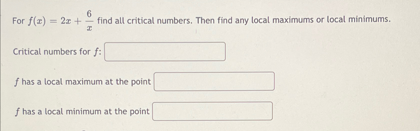 Solved For f(x)=2x+6x ﻿find all critical numbers. Then find | Chegg.com